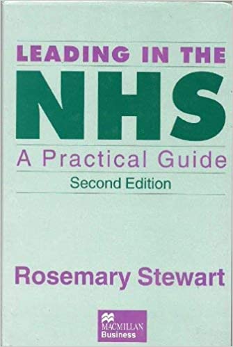 Leading in the NHS: A Practical Guide Rosemary Stewart Medical Books ...